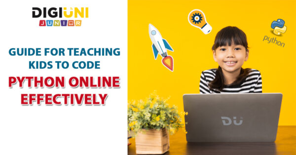 GUIDE FOR TEACHING KIDS TO CODE PYTHON ONLINE - DigiUni Vietnam