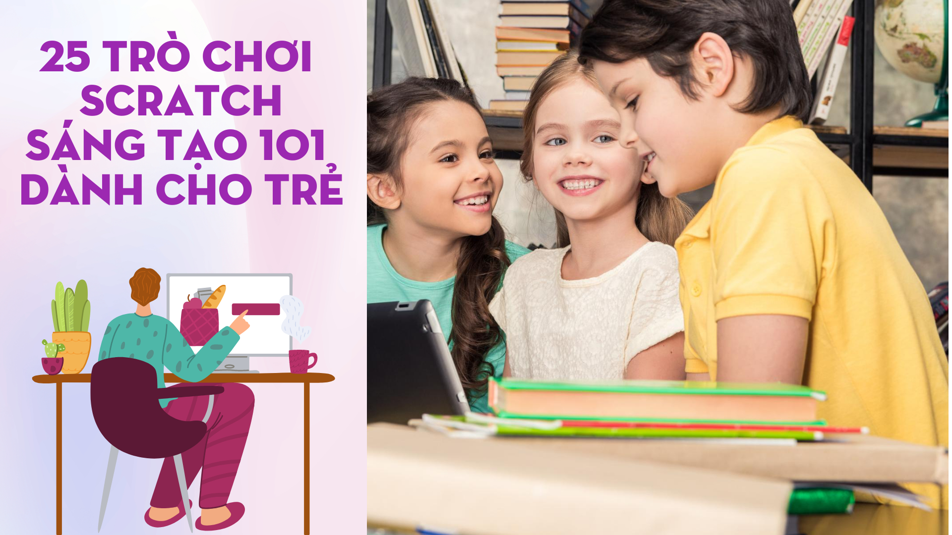 25 trò chơi Scratch sáng tạo dành cho trẻ - DigiUni Vietnam