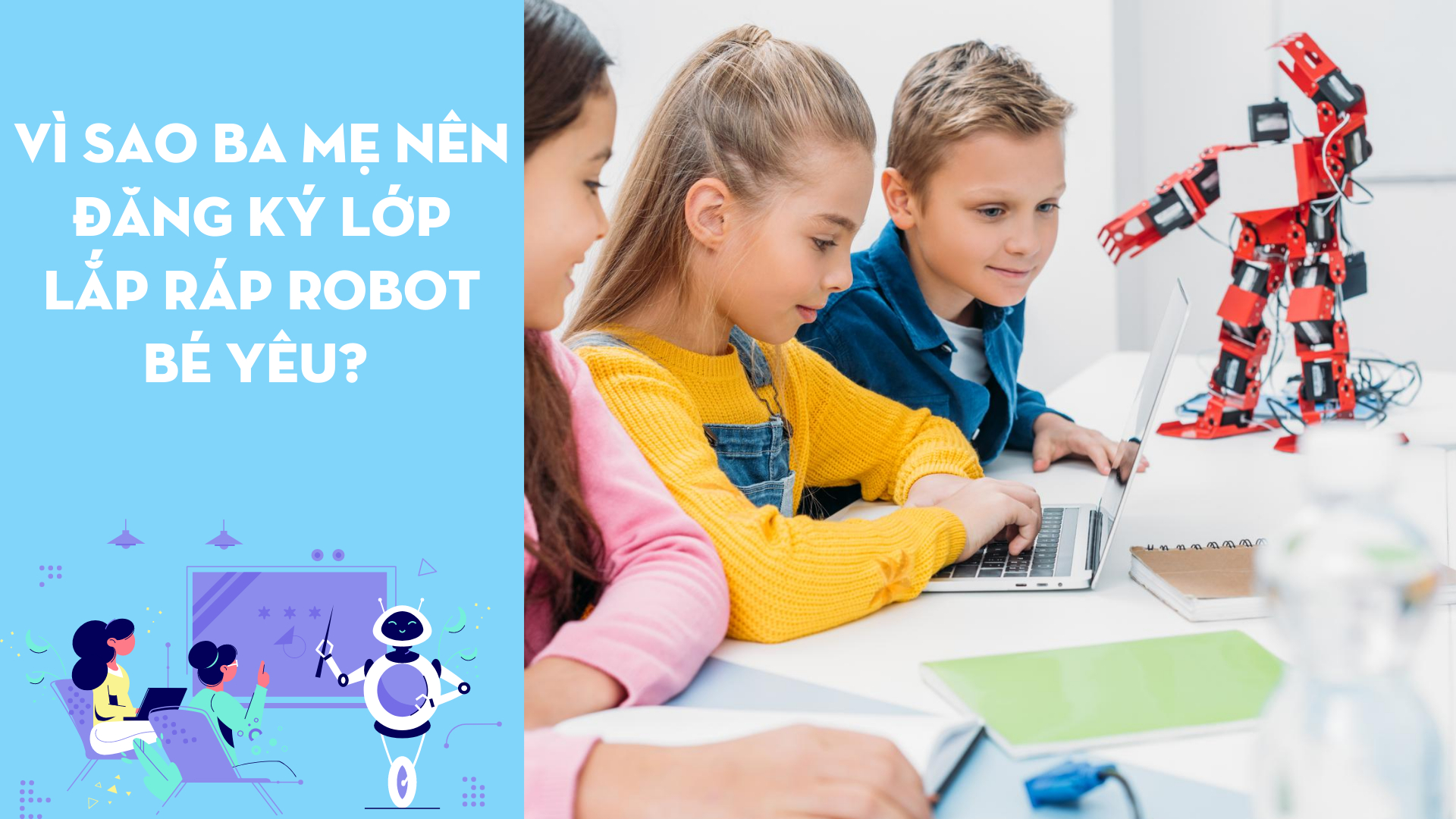 VÌ SAO BA MẸ NÊN ĐĂNG KÝ LỚP HỌC LẮP RÁP ROBOT CHO BÉ YÊU? - DigiUni ...